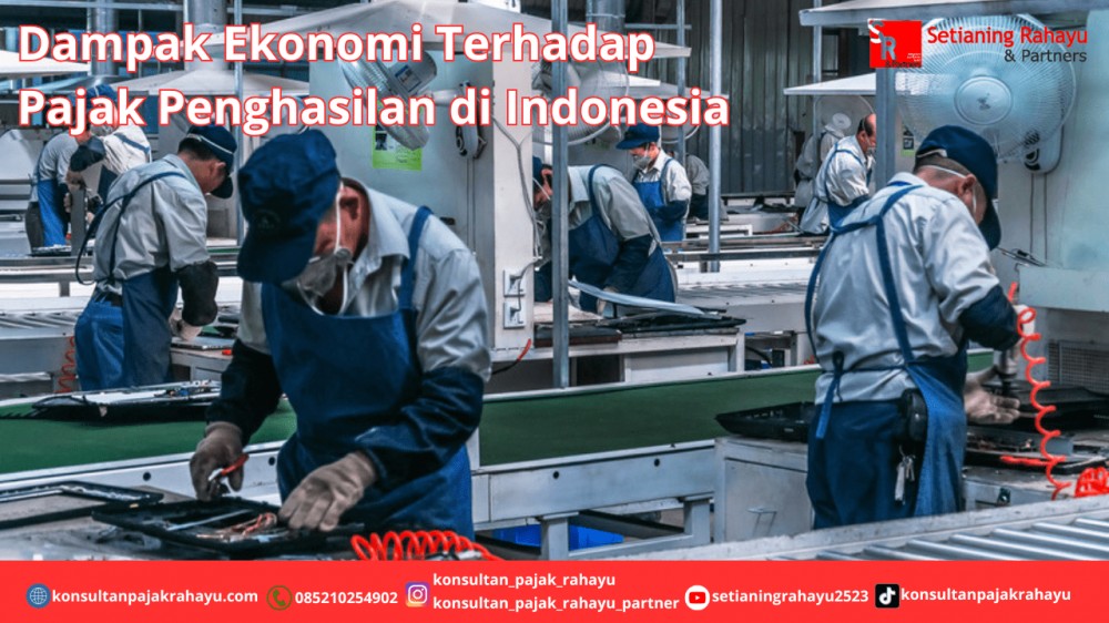 Dampak Ekonomi Terhadap Pajak Penghasilan di Indonesia, Pajak, wajib pajak, konsultan pajak ...