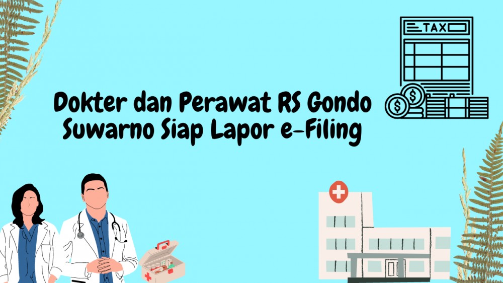 Dokter dan Perawat RS Gondo Suwarno Siap Lapor e-Filing