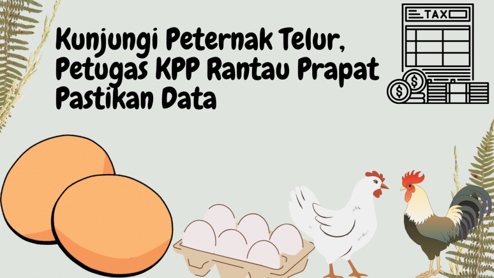 Kunjungi Peternak Telur, Petugas KPP Rantau Prapat Pastikan Data